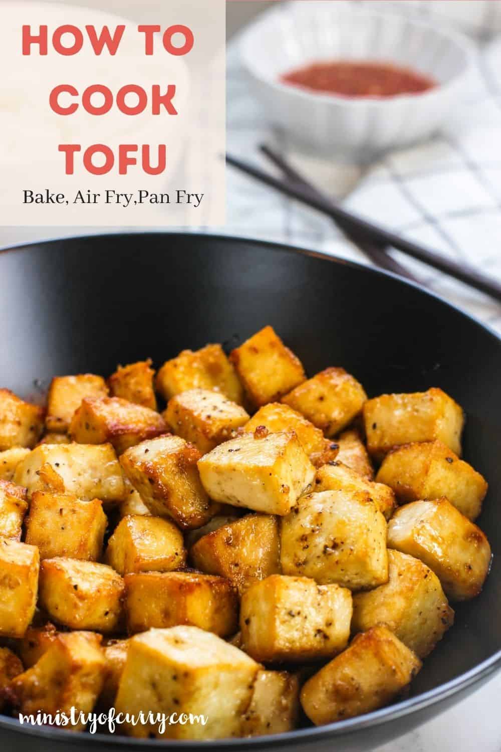 How To Cook Tofu | Bake, Air Fry & Pan Fry - Ministry of Curry